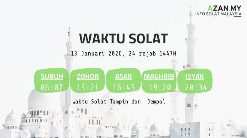 Waktu Azan & Waktu Solat Tampin dan Jempol 2025